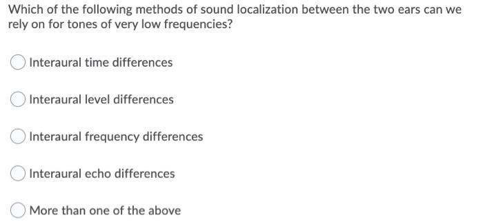 Solved Which of the following methods of sound localization | Chegg.com