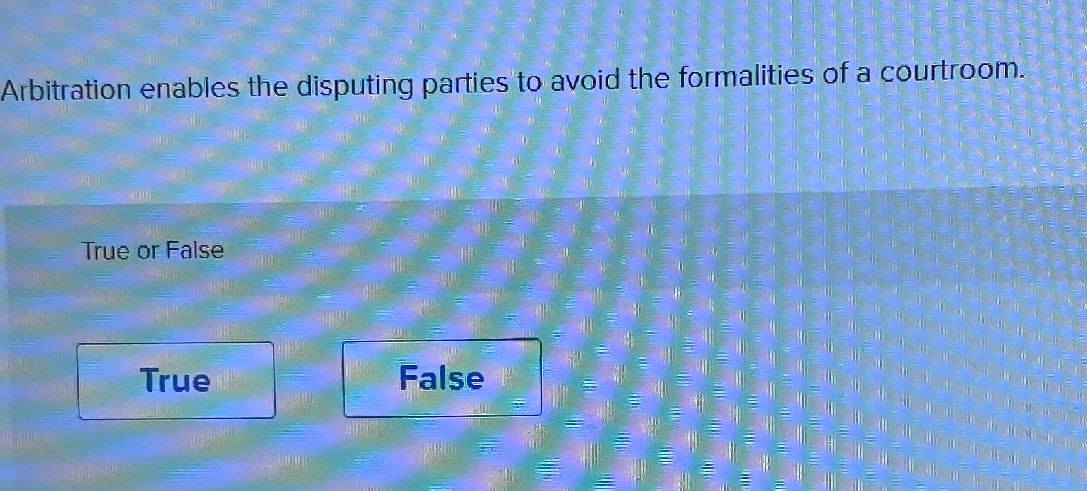 Solved Arbitration enables the disputing parties to avoid | Chegg.com