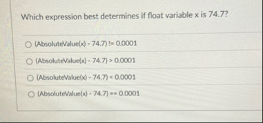 Solved Which expression best determines if float variable x | Chegg.com