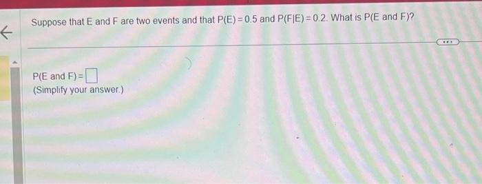 Solved Suppose that E and F are two events and that P(E)=0.5 | Chegg.com