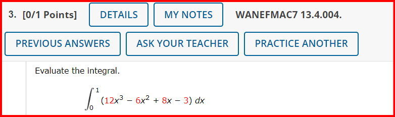 Solved Evaluate the integral.∫01(12x3-6x2+8x-3)dx | Chegg.com