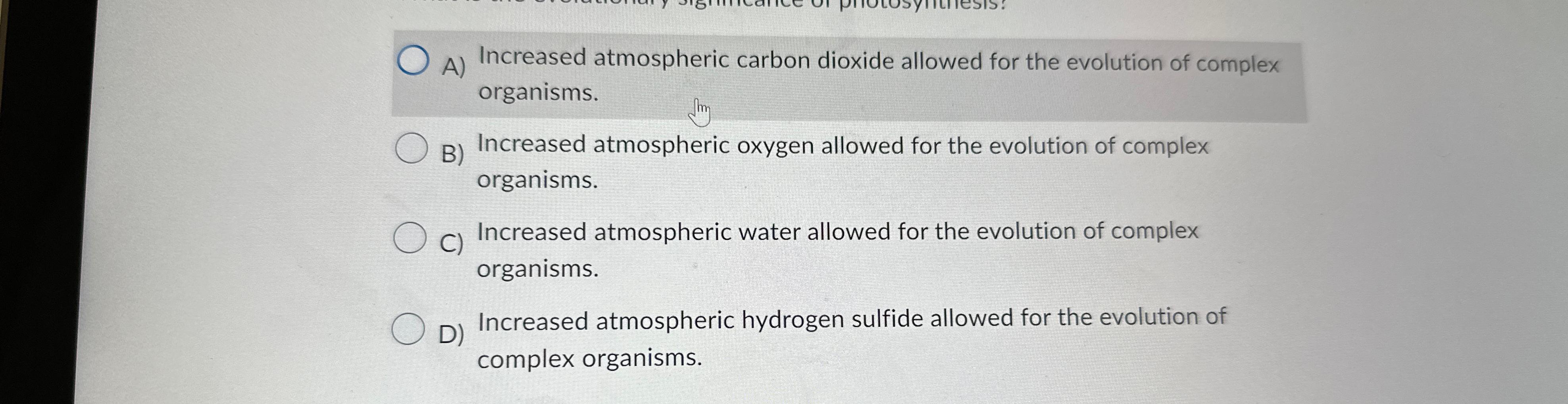 Solved A) ﻿Increased atmospheric carbon dioxide allowed for | Chegg.com
