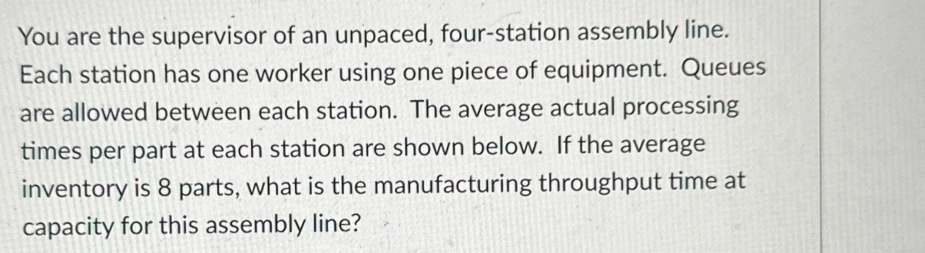 Solved You are the supervisor of an unpaced, four-station | Chegg.com