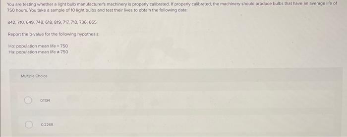 Solved You are testing whether a light bulb manufacturer's | Chegg.com