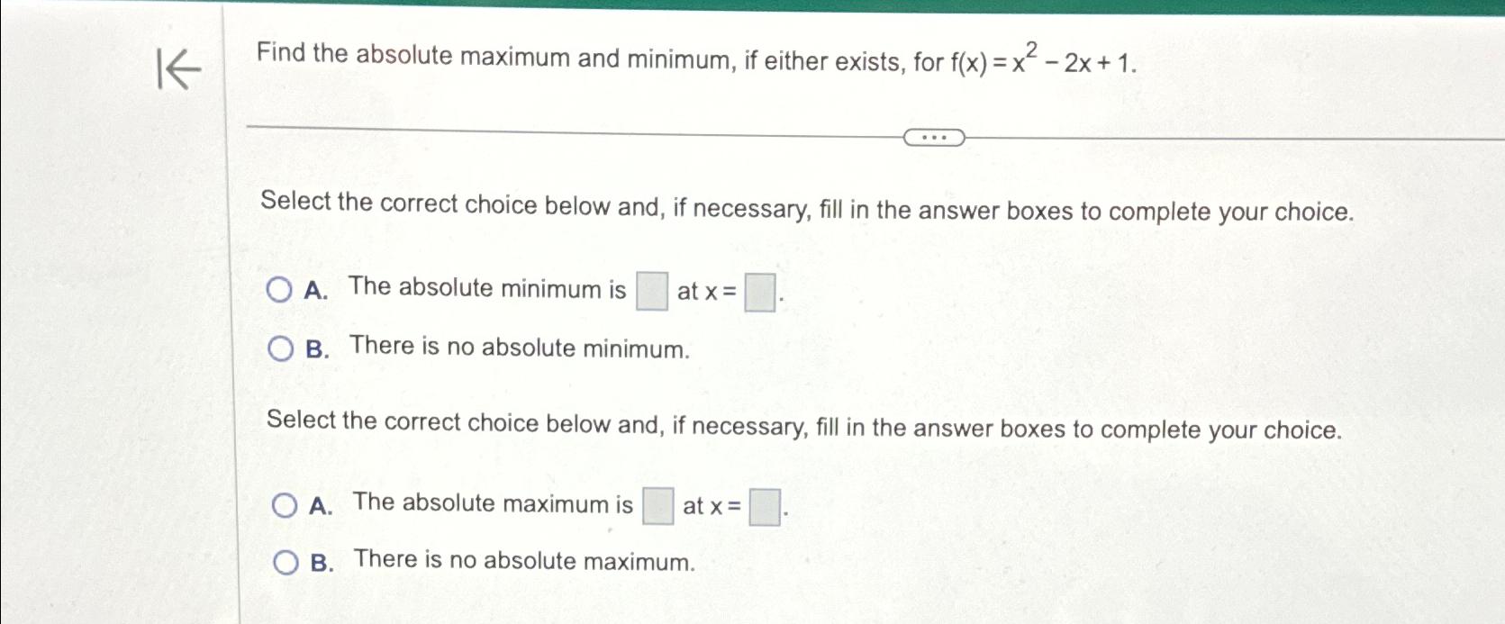Solved Find the absolute maximum and minimum, if either | Chegg.com