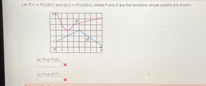 Solved Let P(x) = F(x)G(x) and Q(x) = F(x)/G(x), where F and | Chegg.com