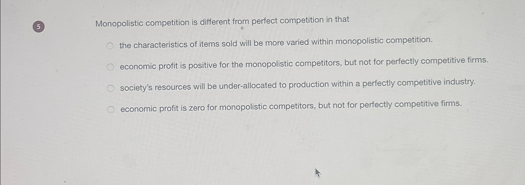 Solved 5Monopolistic competition is different from perfect | Chegg.com