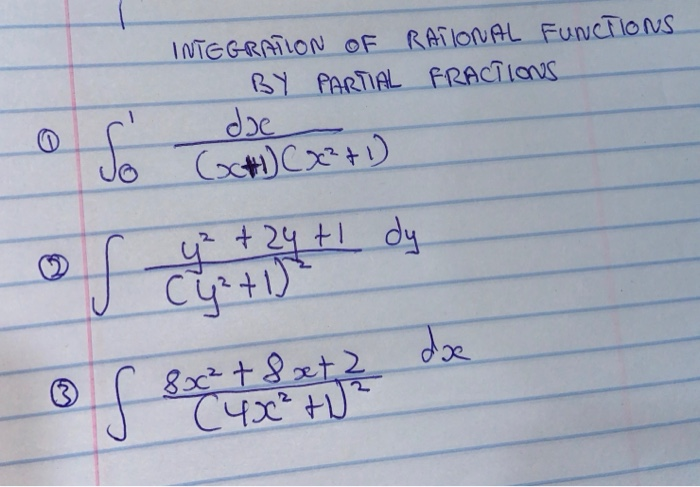 Solved INTEGRATION OF RATIONAL FUNCTIONS BY PARTIAL | Chegg.com