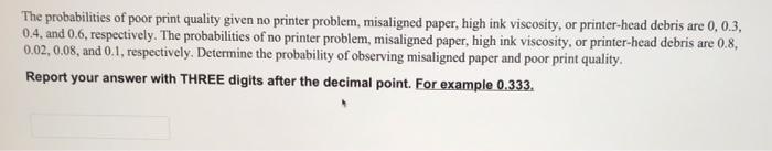 Solved The probabilities of poor print quality given no | Chegg.com