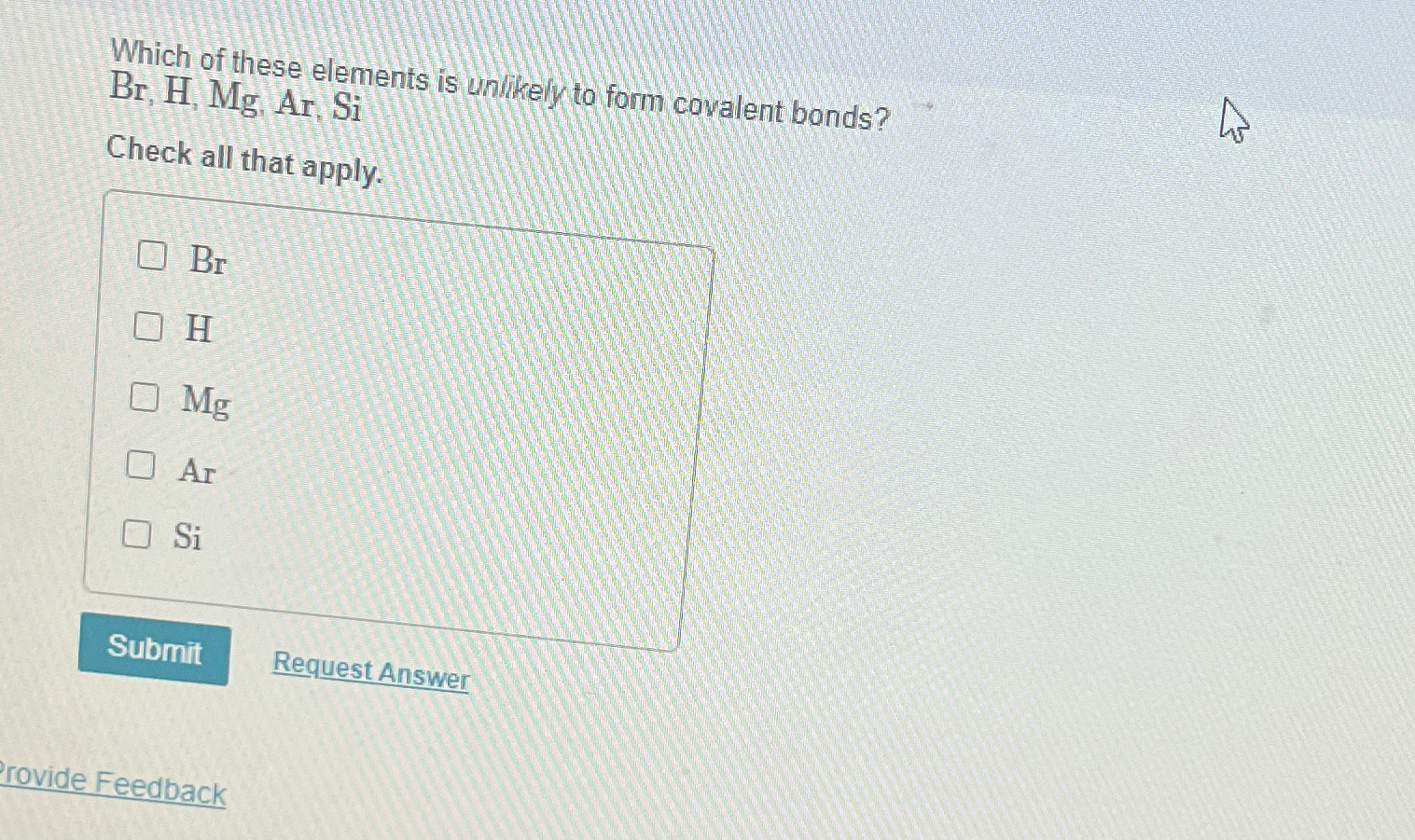 Solved Which of these elements is unikely to form covalent | Chegg.com