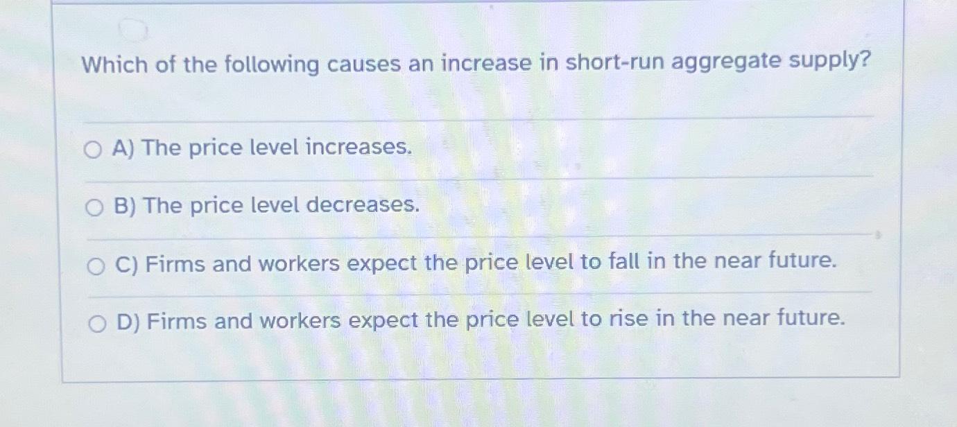 Solved Which of the following causes an increase in | Chegg.com