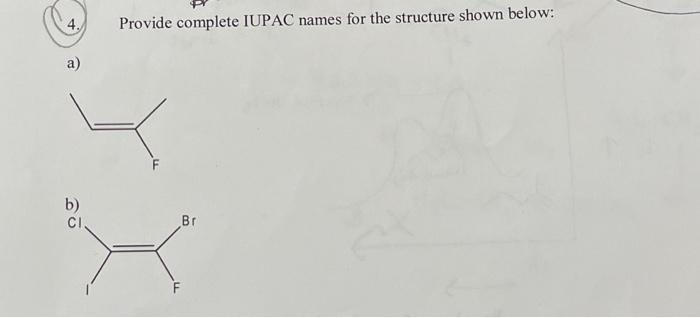 Solved Provide complete IUPAC names for the structure shown | Chegg.com