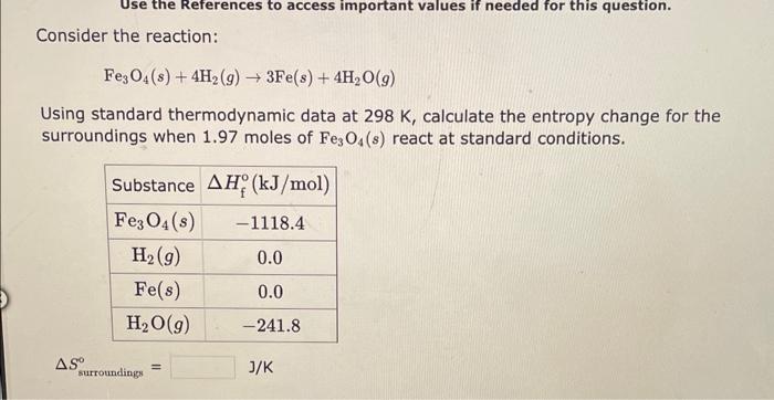 Solved Consider the reaction: Fe3O4(s)+4H2(g)→3Fe(s)+4H2O(g) | Chegg.com
