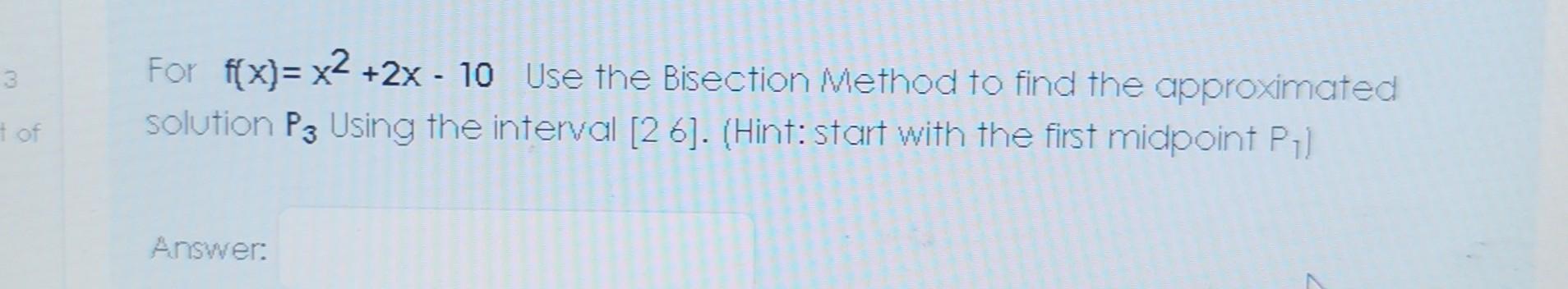 Solved For F X X2 2x−10 Use The Bisection Method To Find