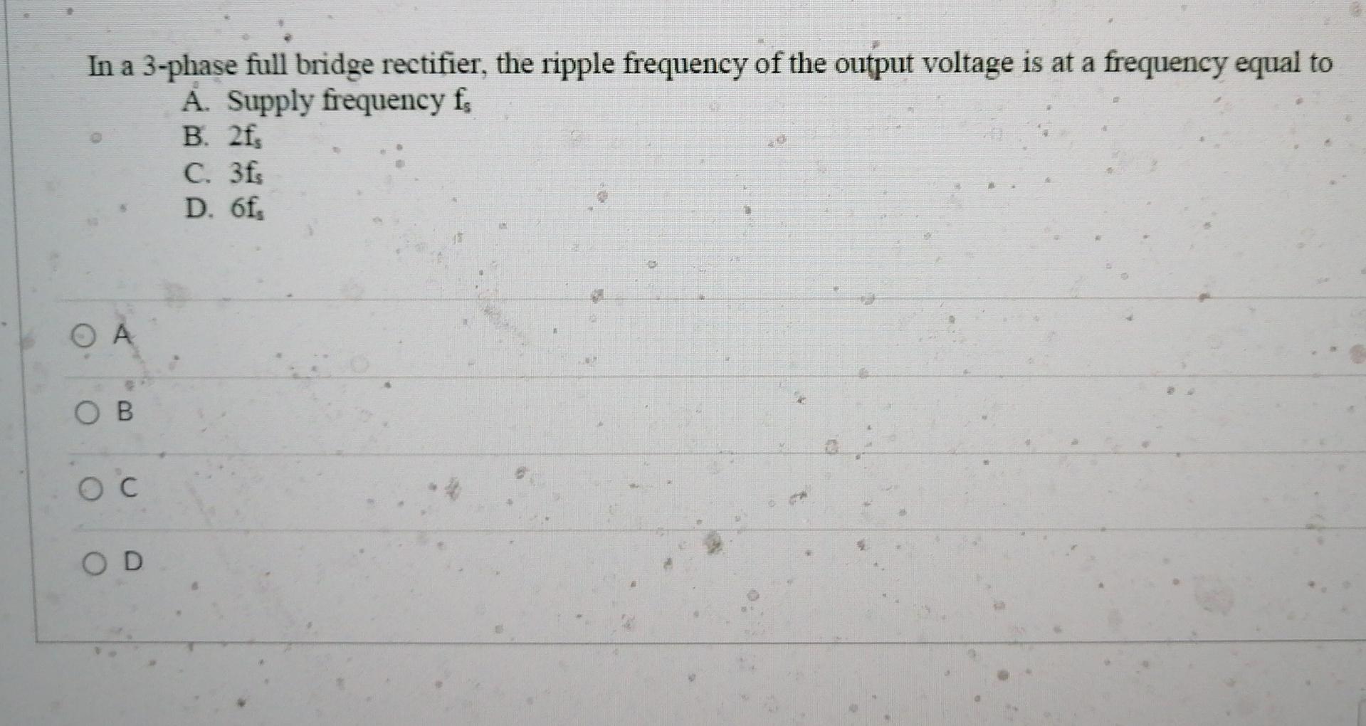 Solved In a 3-phase full bridge rectifier, the ripple | Chegg.com