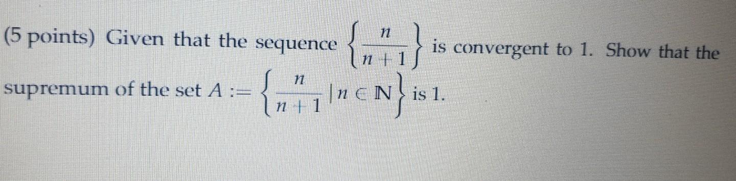 Solved (5 points) Given that the sequence is convergent to | Chegg.com