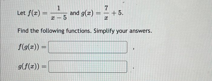 Solved Let f(x)=x−51 and g(x)=x7+5 Find the following | Chegg.com