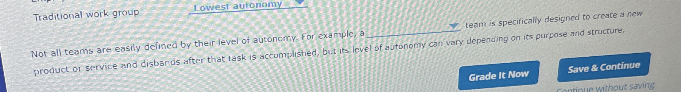 Solved Traditional work groupLowest autonomyNot all teams | Chegg.com