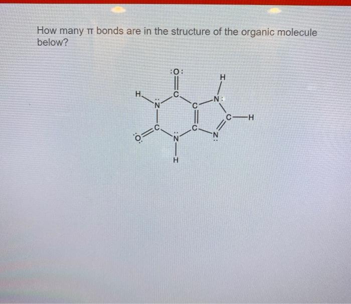 Solved How many TT bonds are in the structure of the organic | Chegg.com