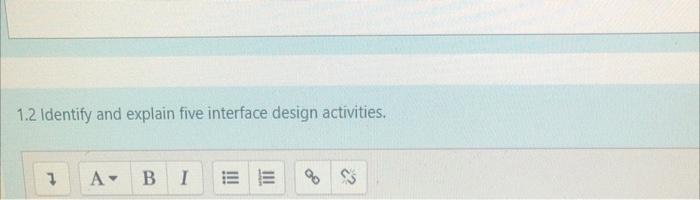 Solved 1.2 Identify and explain five interface design | Chegg.com