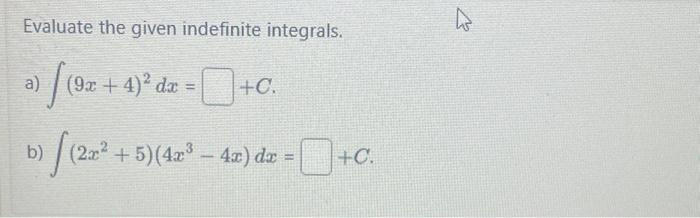 Solved Evaluate the given indefinite integrals. f(9a² a) b) | Chegg.com
