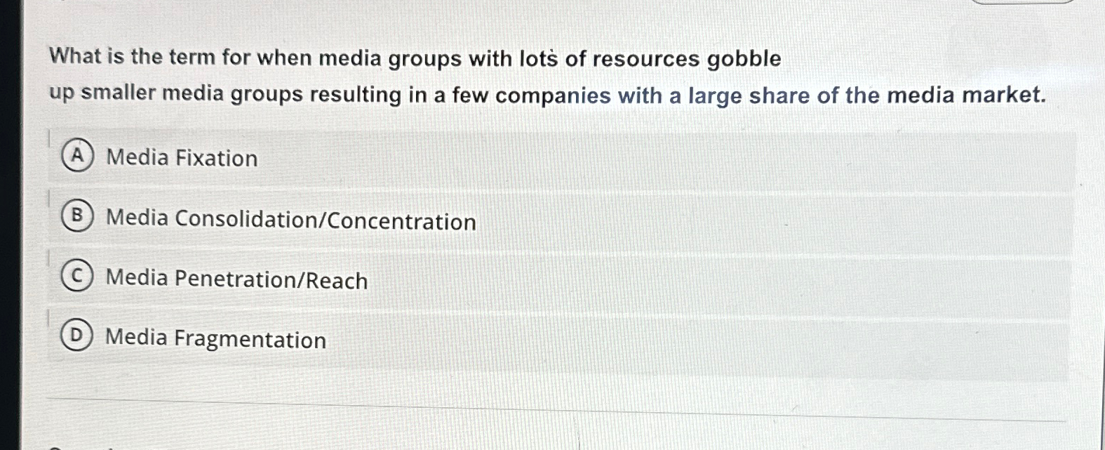 Solved What is the term for when media groups with lots of | Chegg.com