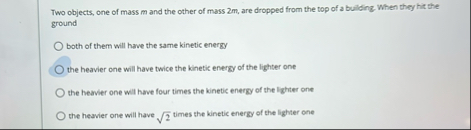 Solved Two objects, one of mass m ﻿and the other of mass 2 | Chegg.com