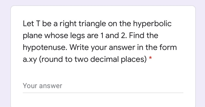 Solved Let T be a right triangle on the hyperbolic plane | Chegg.com