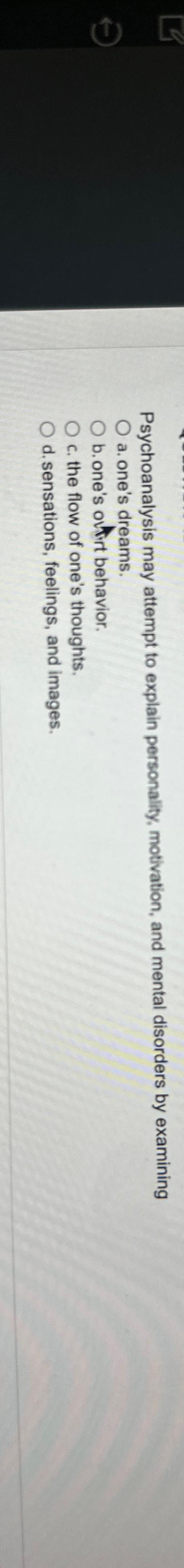 Solved Psychoanalysis may attempt to explain personality, | Chegg.com