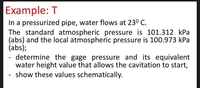 Solved Example: T In a pressurized pipe, water flows at | Chegg.com