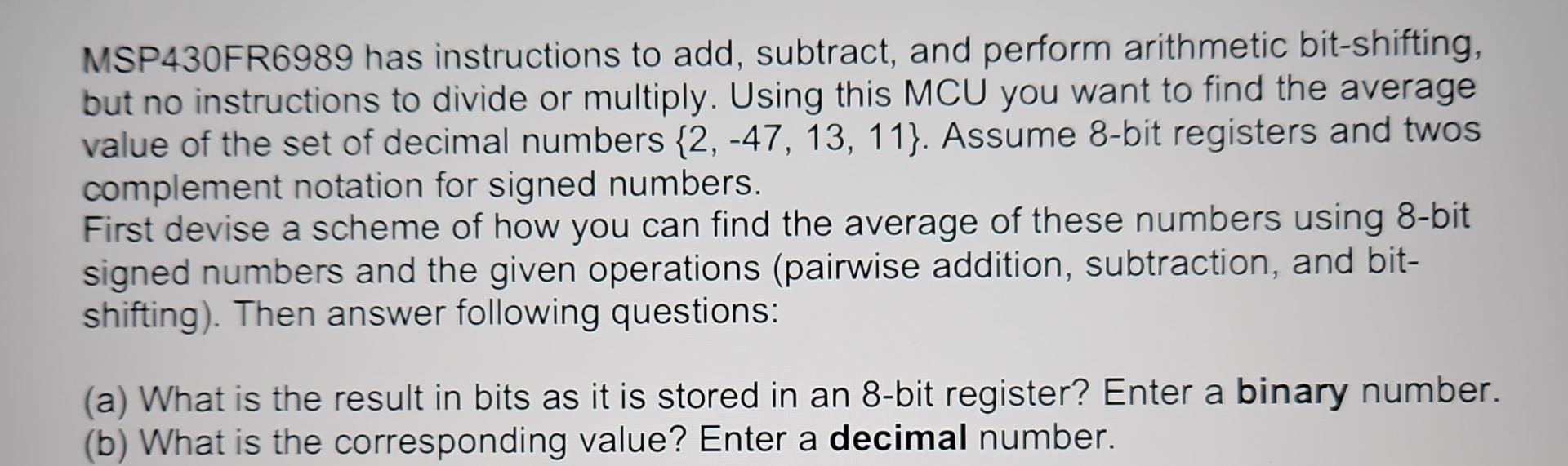 Solved MSP430FR6989 ﻿has instructions to add, subtract, and | Chegg.com