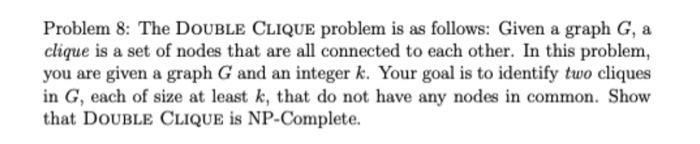 Solved Problem 8: The DOUBLE CLIQUE problem is as follows: | Chegg.com