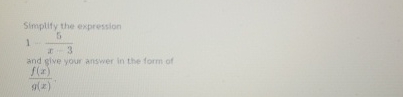Solved Simplify the expression1+5x-3and give your answer in | Chegg.com