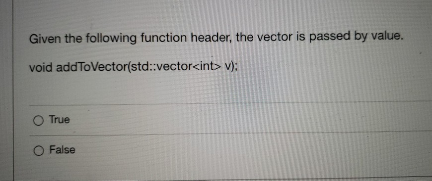 Solved Given the following function header, the vector is | Chegg.com