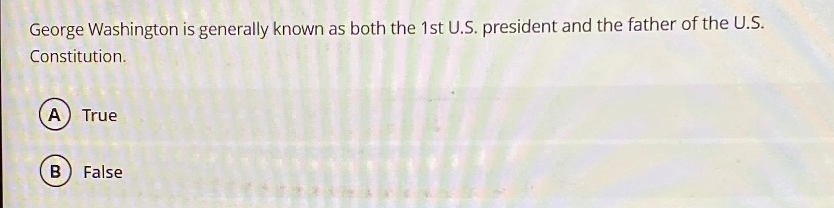 Solved George Washington is generally known as both the 1st | Chegg.com