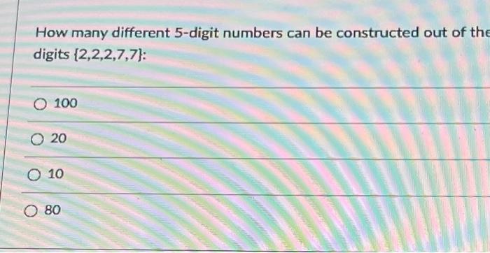Solved How many different 5-digit numbers can be constructed | Chegg.com