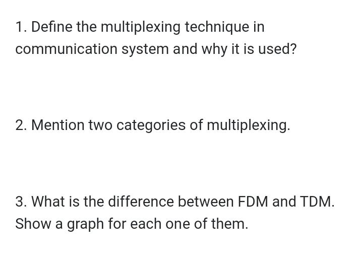 Solved Define the multiplexing technique in communication | Chegg.com