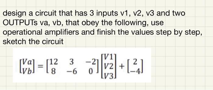 Solved design a circuit that has 3 inputs v1, v2, v3 and two | Chegg.com