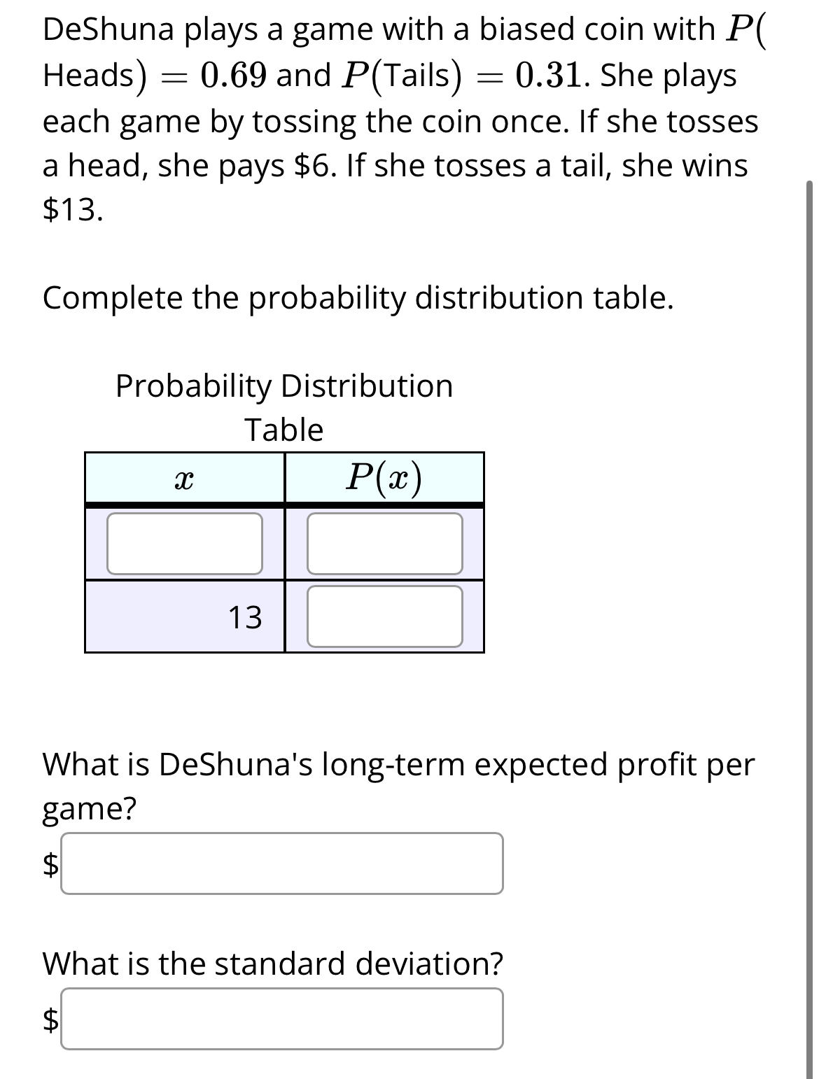 Solved DeShuna plays a game with a biased coin with Heads | Chegg.com
