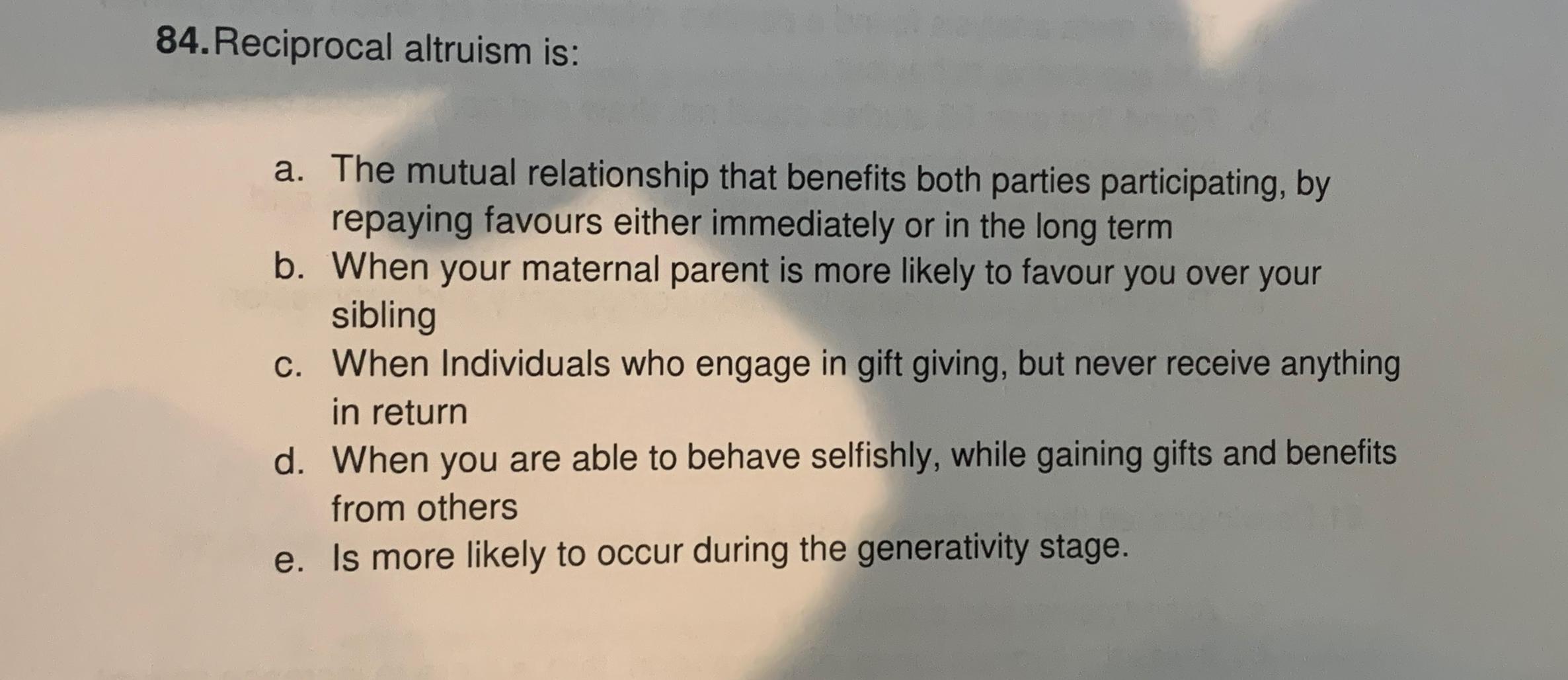 Solved Reciprocal altruism is:a. ﻿The mutual relationship | Chegg.com