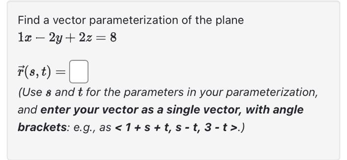 Find A Vector Parameterization Of The Plane