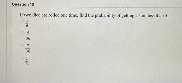 Solved If two dice are rolled one time, find the probability | Chegg.com