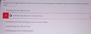 Solved People with a high need for affiliation tend to not | Chegg.com