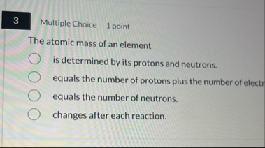 Solved 3Multiple Choice 1 ﻿pointThe atomic mass of an | Chegg.com