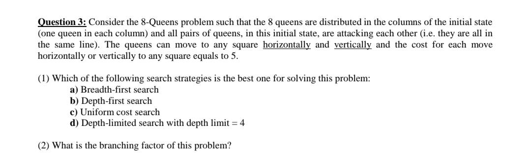 Solved Question 3: Consider the 8-Queens problem such that | Chegg.com