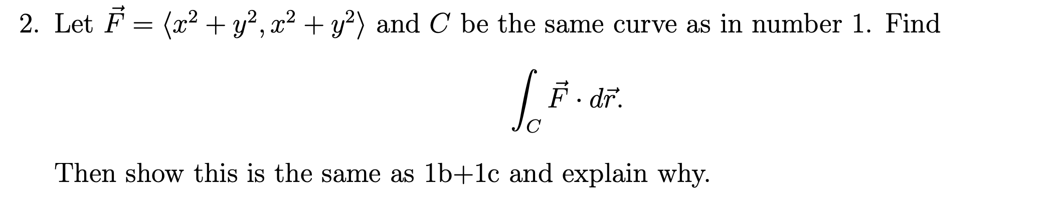 Let vec(F)=(:x2+y2,x2+y2:) ﻿and C ﻿be the same curve | Chegg.com