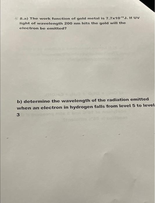 Solved * 8.a) The work function of gold metal is 7.7x10 "J. | Chegg.com