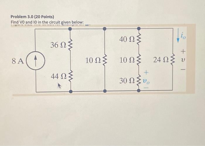 Solved Problem 3.0 (20 Points) Find V0 and 10 in the circuit | Chegg.com