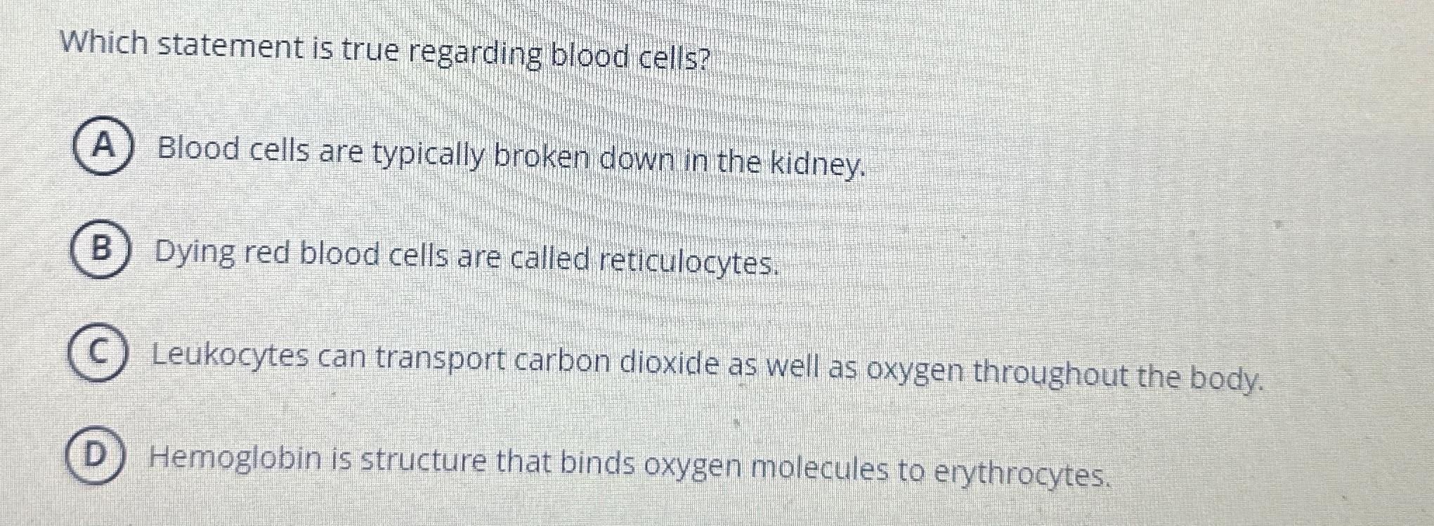 Solved Which statement is true regarding blood cells?Blood | Chegg.com