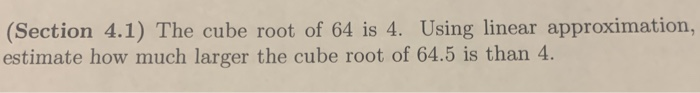 Solved (Section 4.1) The cube root of 64 is 4. Using linear | Chegg.com